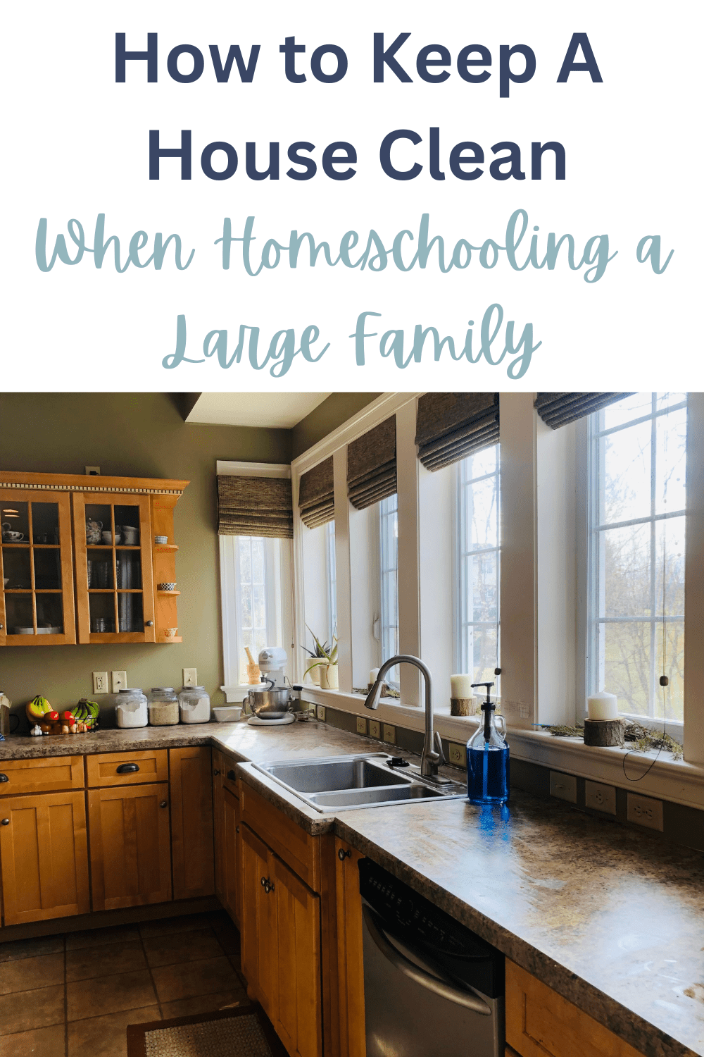 How to Keep a House Clean When Homeschooling a Large Family - Our Life ...