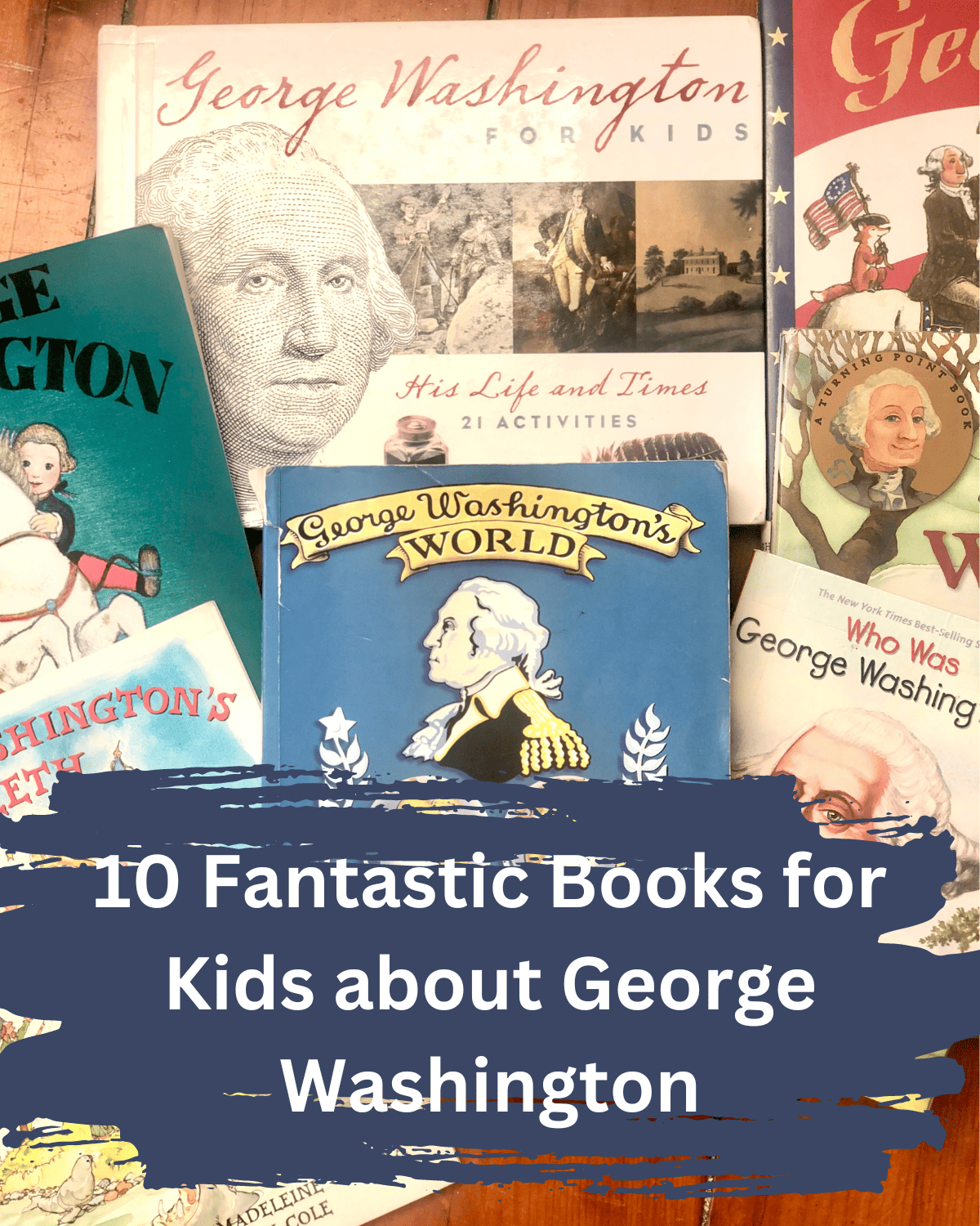 10 Fantastic Books for Kids About George Washington - Our Life ...